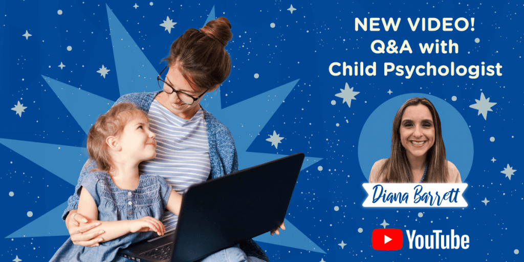NEW VIDEO! Q&A with Child Psychologist Dr. Diana Barrett